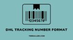 DHL Tracking Number Format Per Shipping Option & How To Locate Them ...
