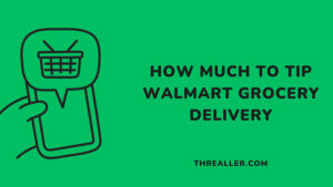 How Much To Tip Walmart Grocery Delivery: Recommendation, Factors To ...